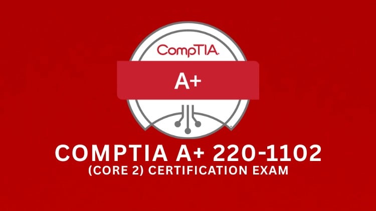 CompTIA A+ Core 2 (220-1202) 4 Practice Exams 2025 - SilkCourses.com
